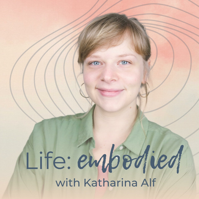 Life: Embodied | Podcast on Spotify