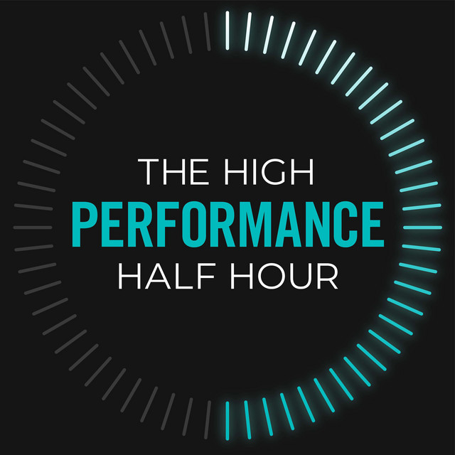 The High Performance Half Hour | Podcast on Spotify
