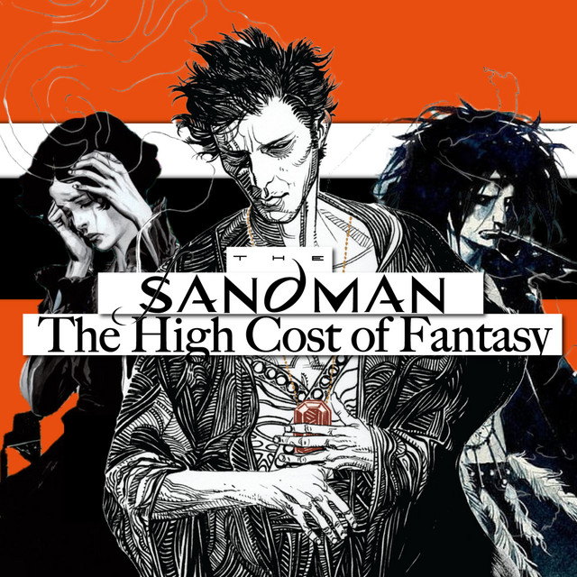Neil Gaiman’s The Sandman – The High Cost of Fantasy - Science Fiction ...