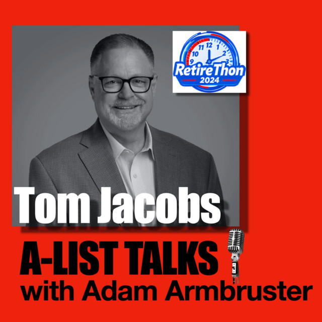 Tom Jacobs...The Man Who Retired 2,000 times! - A-LIST TALKS with Adam ...