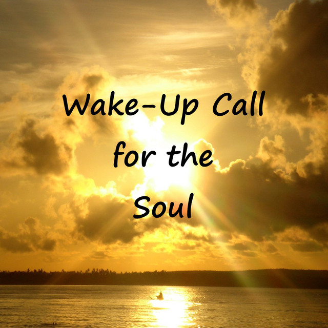 Wake-Up Call for the Soul | Podcast on Spotify