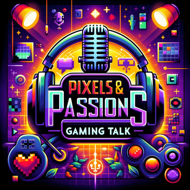 Pixels & Passions : Les Coulisses du Gaming dans Gaming Talk | Podcast ...