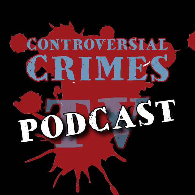 Controversial Crimes TV - Podcast | Podcast on Spotify