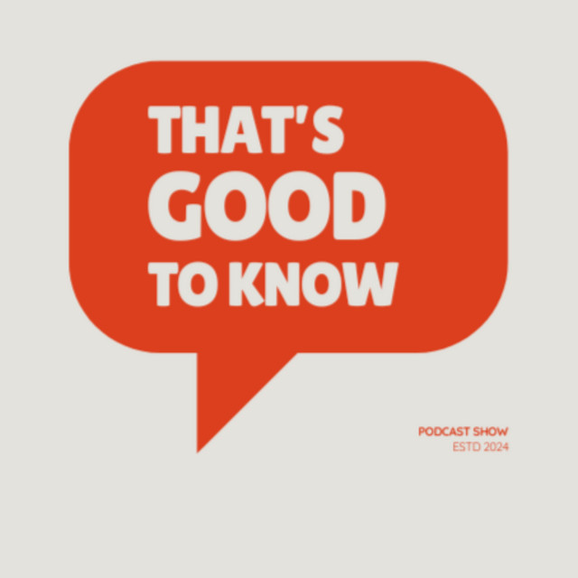 That's good to know | Podcast on Spotify