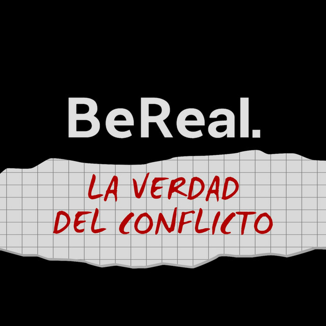 Be Real: La verdad del conflicto | Podcast on Spotify