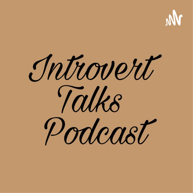 Introvert Talks Podcast | Podcast on Spotify