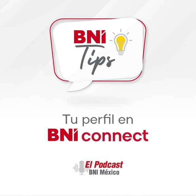 138. BNI Tips - Tu Perfil en BNI Connect - El Podcast BNI México ...