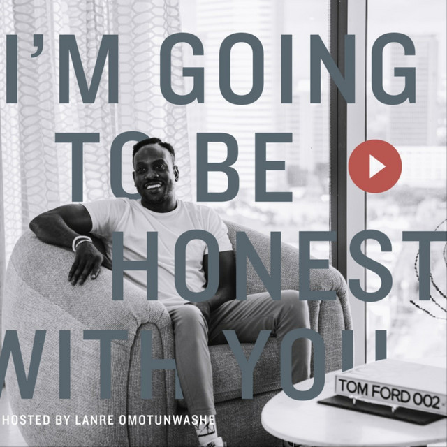 I'm Going To Be Honest With You | Podcast on Spotify