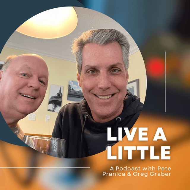 The LiveALittle Podcast with Pete Pranica & Greg Graber | Podcast on ...