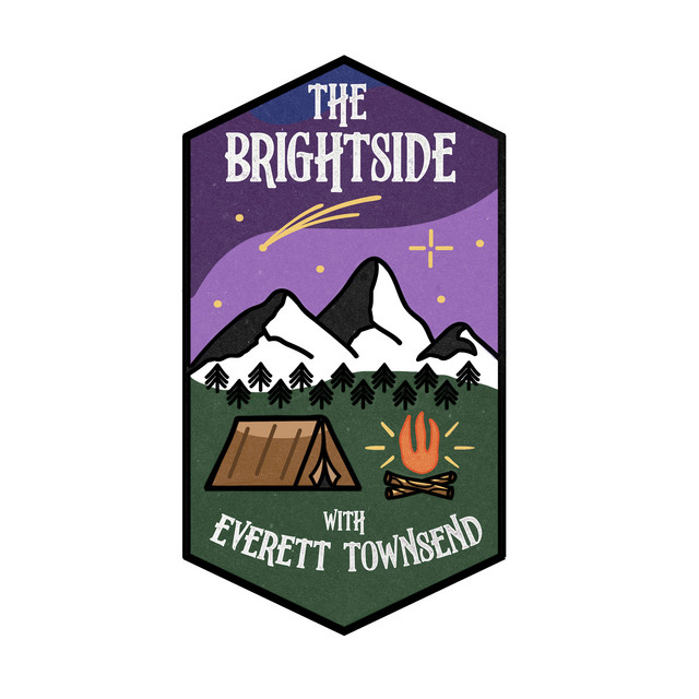 The Bright Side with Everett Townsend | Podcast on Spotify