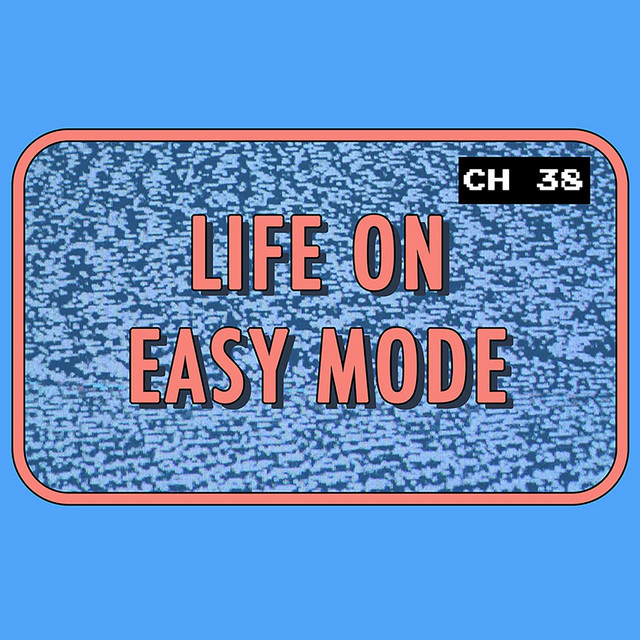 Life On Easy Mode | Podcast on Spotify