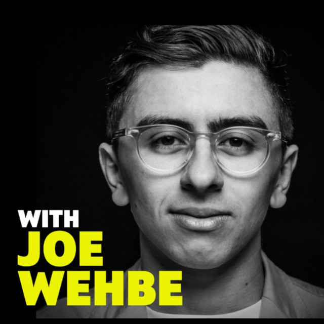 With Joe Wehbe | Podcast on Spotify