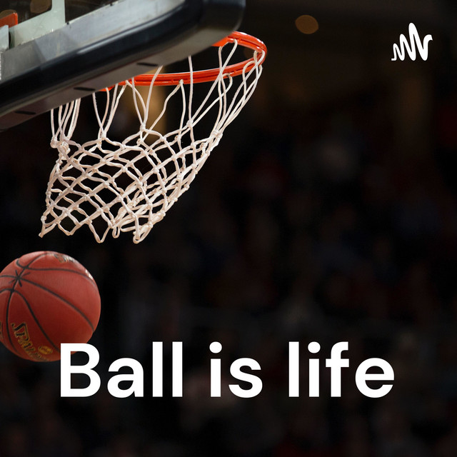 Ball is life | Podcast on Spotify