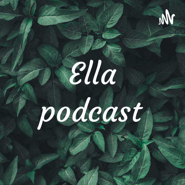 Ella podcast | Podcast on Spotify