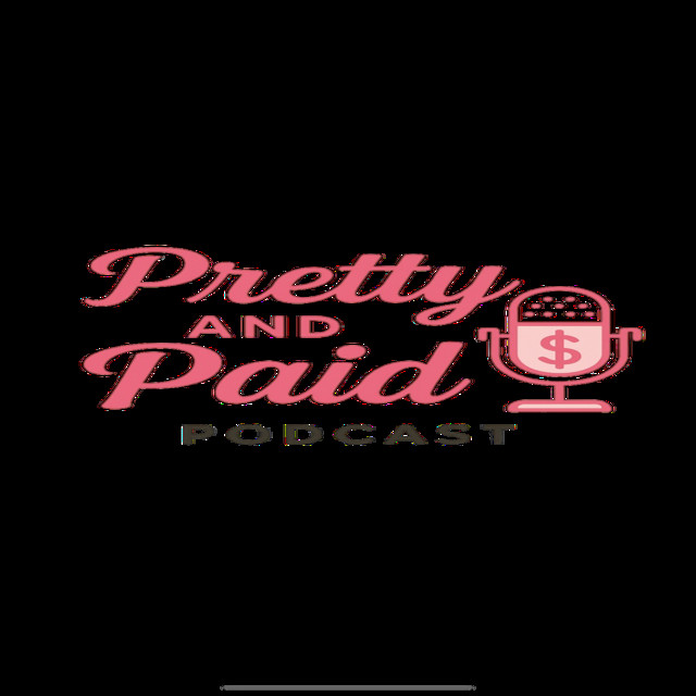 The Pretty And Paid Podcast | Podcast on Spotify