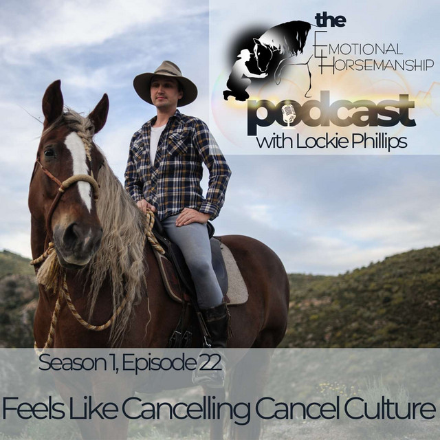 Feels Like Cancelling Cancel Culture - The Emotional Horsemanship ...