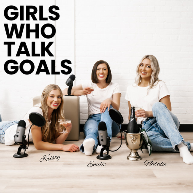 Girls Who Talk Goals | Podcast on Spotify
