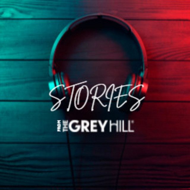 Stories From The Grey Hill | Podcast on Spotify