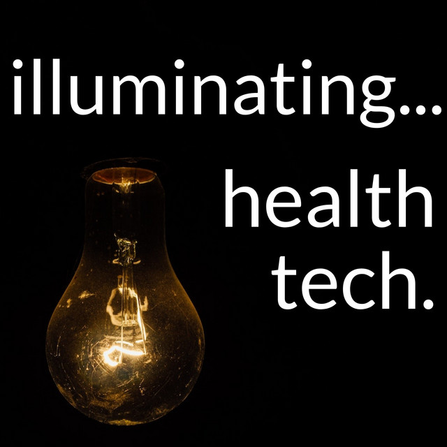 Illuminating Health Tech | Podcast on Spotify
