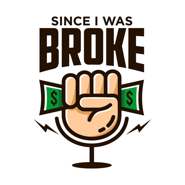 Since I Was Broke | Podcast on Spotify