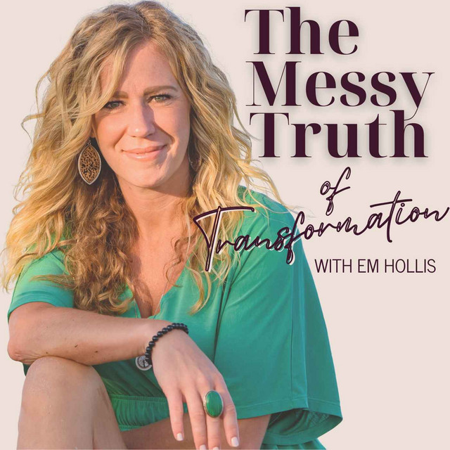 The Messy Truth of Transformation | Podcast on Spotify