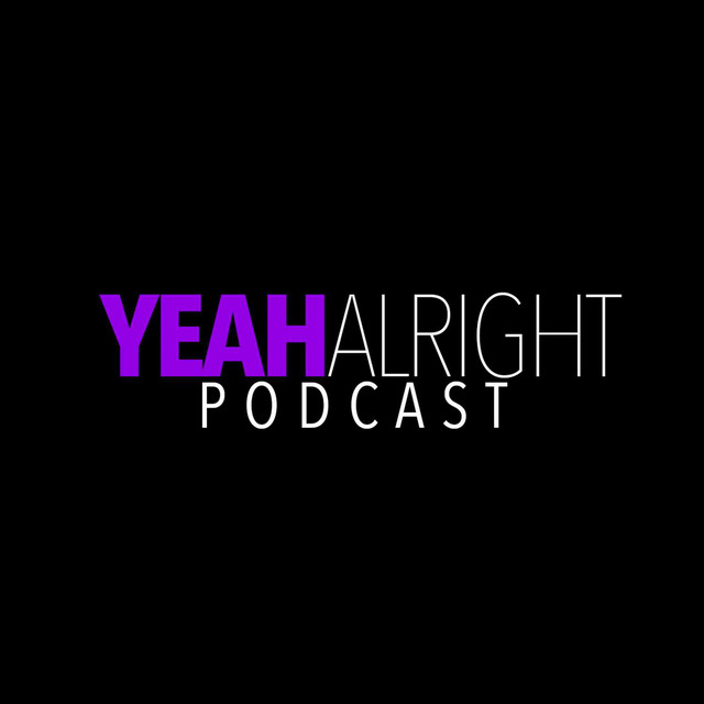 Yeah Alright Podcast | Podcast on Spotify