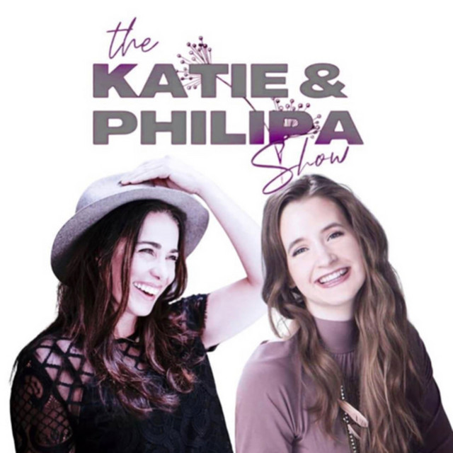 The Katie and Philipa Show | Podcast on Spotify