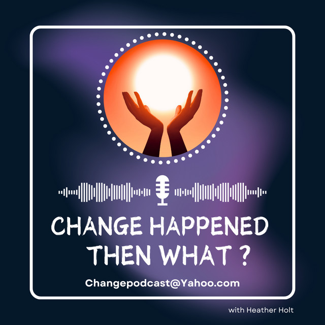 Change Happened... Then What? | Podcast on Spotify