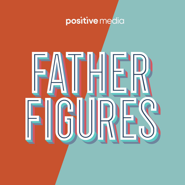 Father Figures | Podcast on Spotify