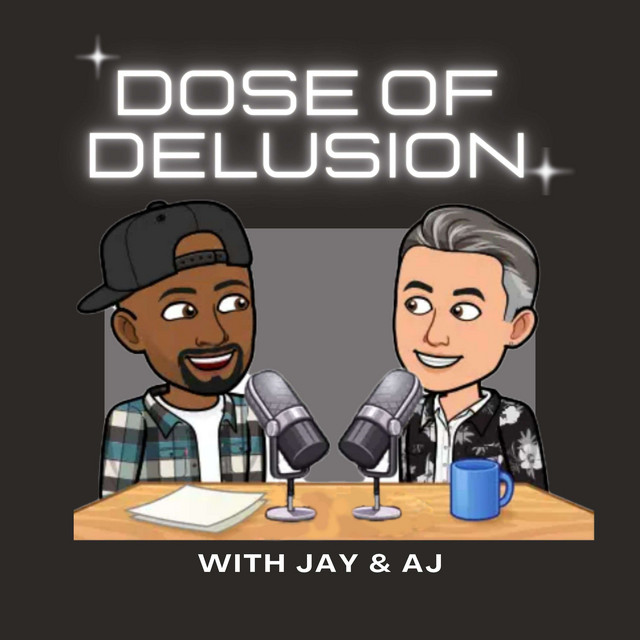 Dose of Delusion | Podcast on Spotify