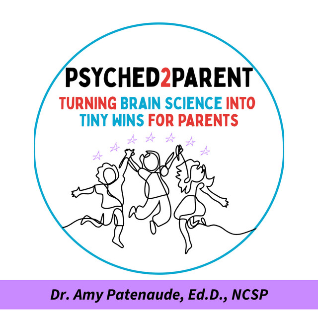Psyched2Parent: Turning Brain Science into Tiny Wins for Parents ...