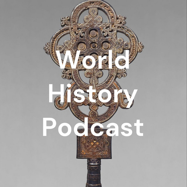 World History Podcast | Podcast on Spotify