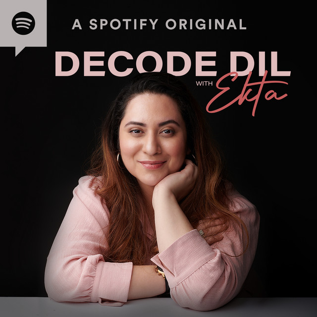 Decode Dil with Ekta | Podcast on Spotify
