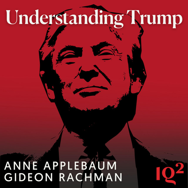 The Age of the Strongman: Understanding Trump, with Anne Applebaum ...