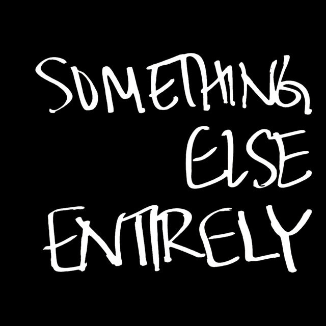 Something Else Entirely | Podcast on Spotify