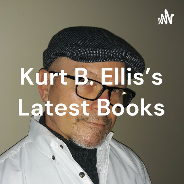 Kurt B. Ellis' Latest Books | Podcast on Spotify