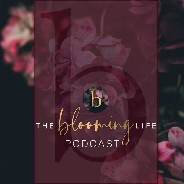 The Blooming Life - Podcast | Podcast on Spotify