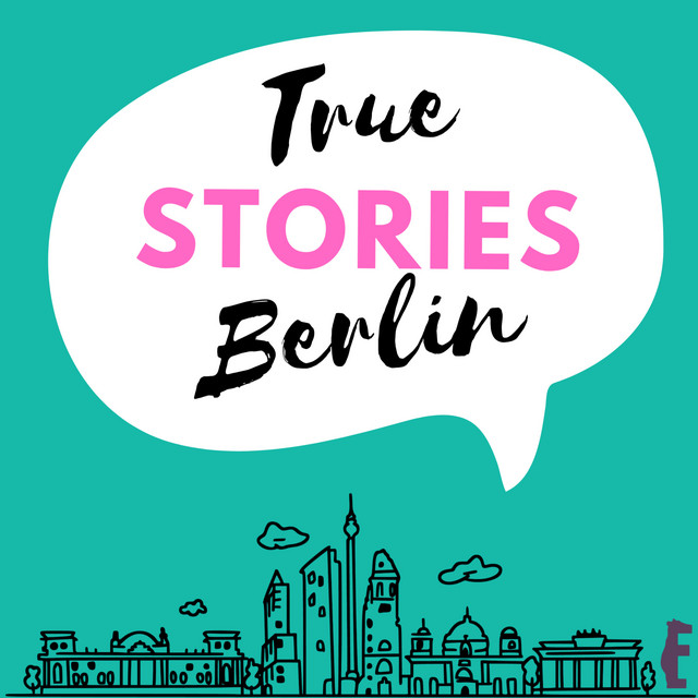 True Stories Berlin | Podcast on Spotify