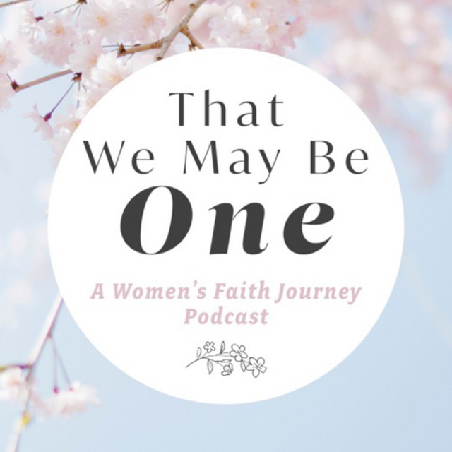 That We May Be One | Podcast on Spotify