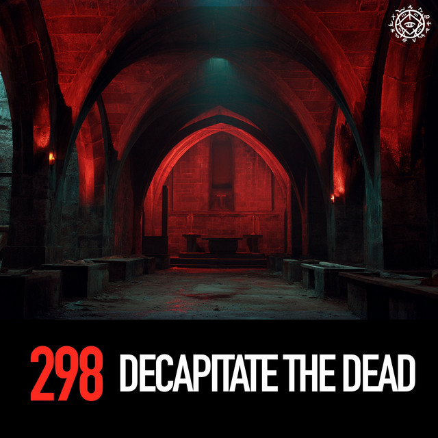 Decapitate The Dead - Scared To Death | Podcast on Spotify
