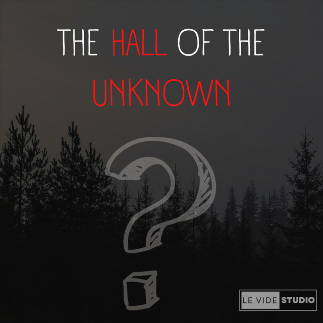 The Hall of The Unknown | Podcast on Spotify