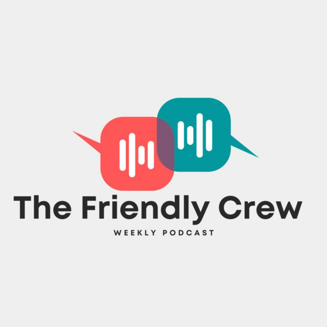 The Friendly Crew | Podcast on Spotify