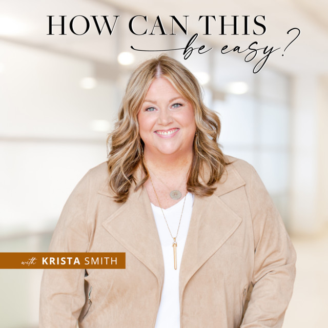 How Can This Be Easy with Krista Smith | Podcast on Spotify