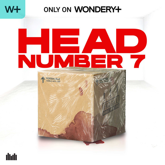 Head Number 7 | Wondery+ | Podcast on Spotify