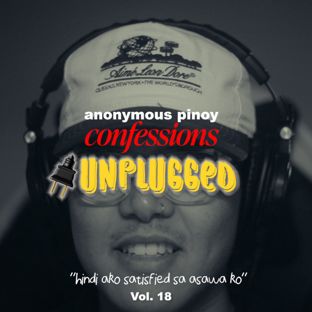 (AUDIO) ANONYMOUS PINOY CONFESSIONS UNPLUGGED 🔌 — "BAKIT HINDI AKO ...