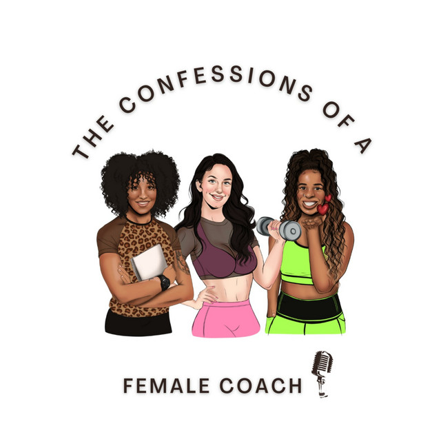Confessions Of A Female Coach Podcast On Spotify
