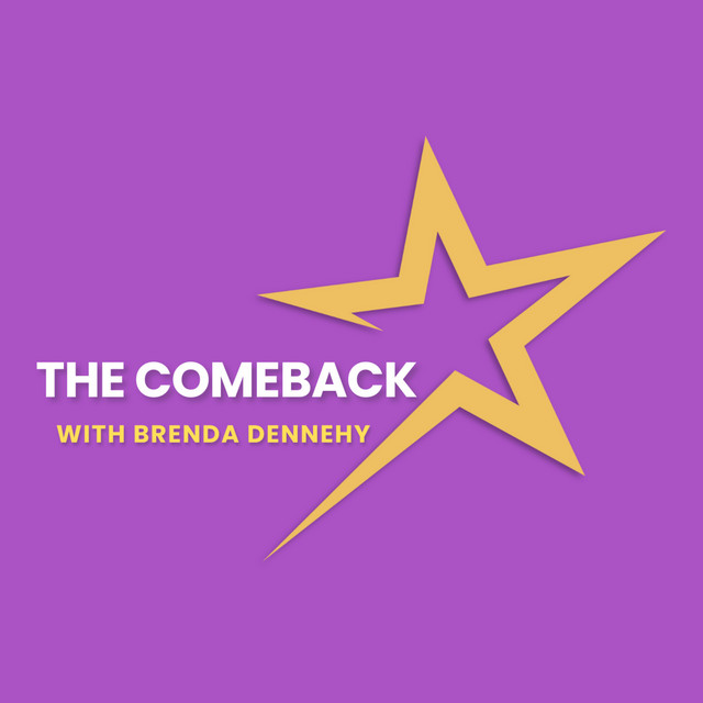 The Comeback with Brenda Dennehy | Podcast on Spotify