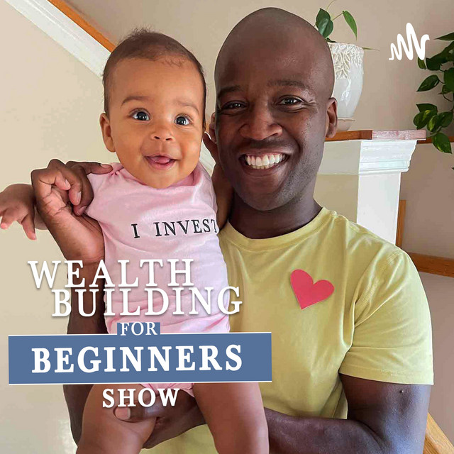 The Wealth Building For Beginners Show | Podcast on Spotify