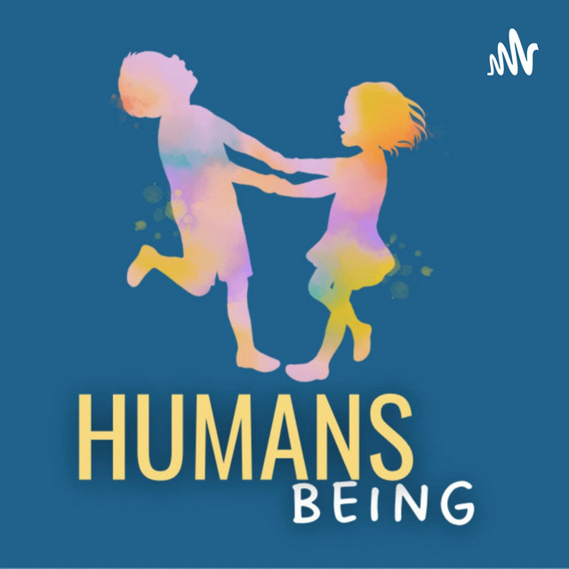 Humans Being | Podcast on Spotify