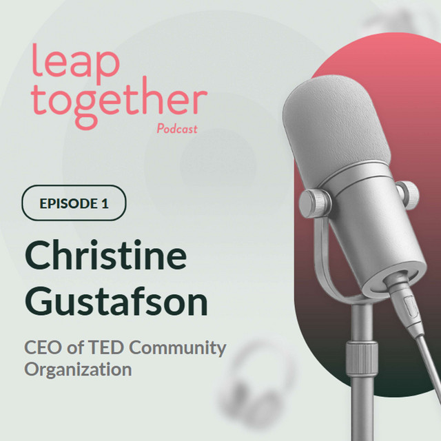 Christine Gustafson: CEO of TED Community Organization - Leap Together ...